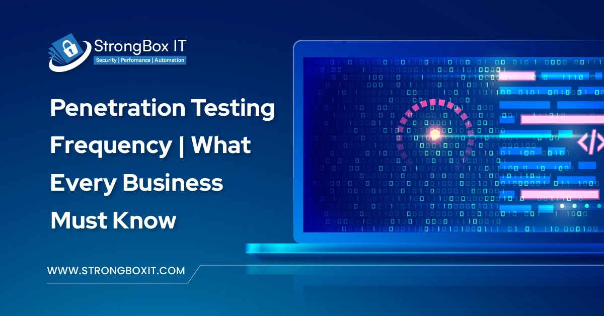 Penetration Testing Frequency |What Every Business Must Know